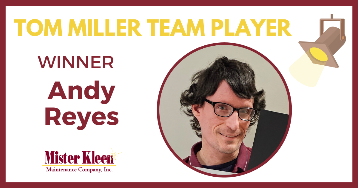 Tom Miller Team Player Award Winner: Andy Reyes | Mister Kleen